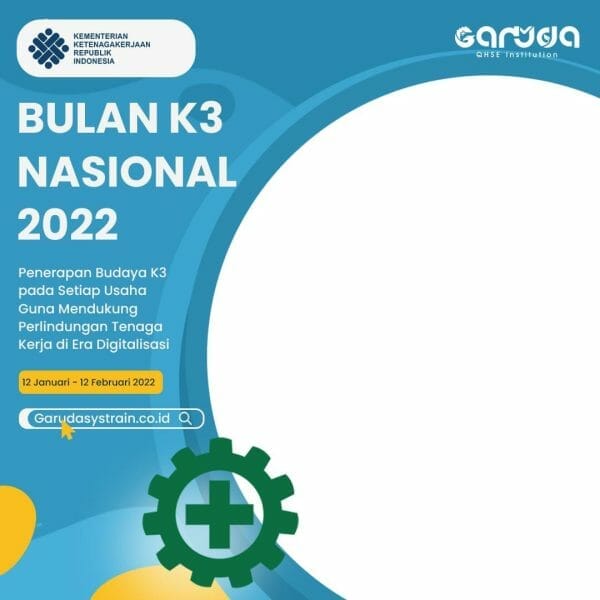 Bulan K3 Nasional 2022 : Merayakan Peringatan Bulan Kesehatan dan