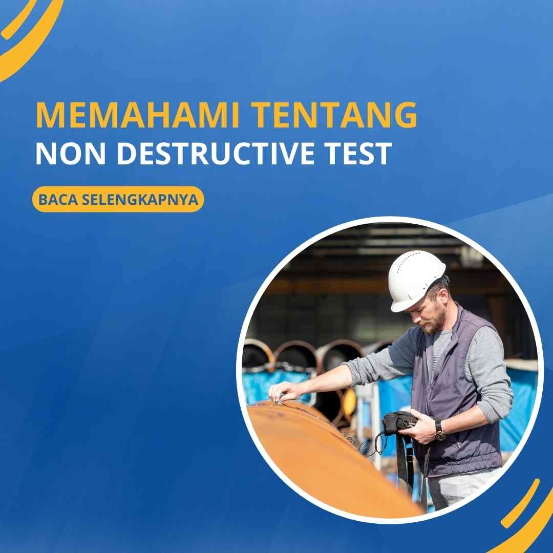 Memahami Tentang Non Destructive Test (Pengujian Tidak Merusak) Memahami Tentang Non Destructive Test (Pengujian Tidak Merusak)